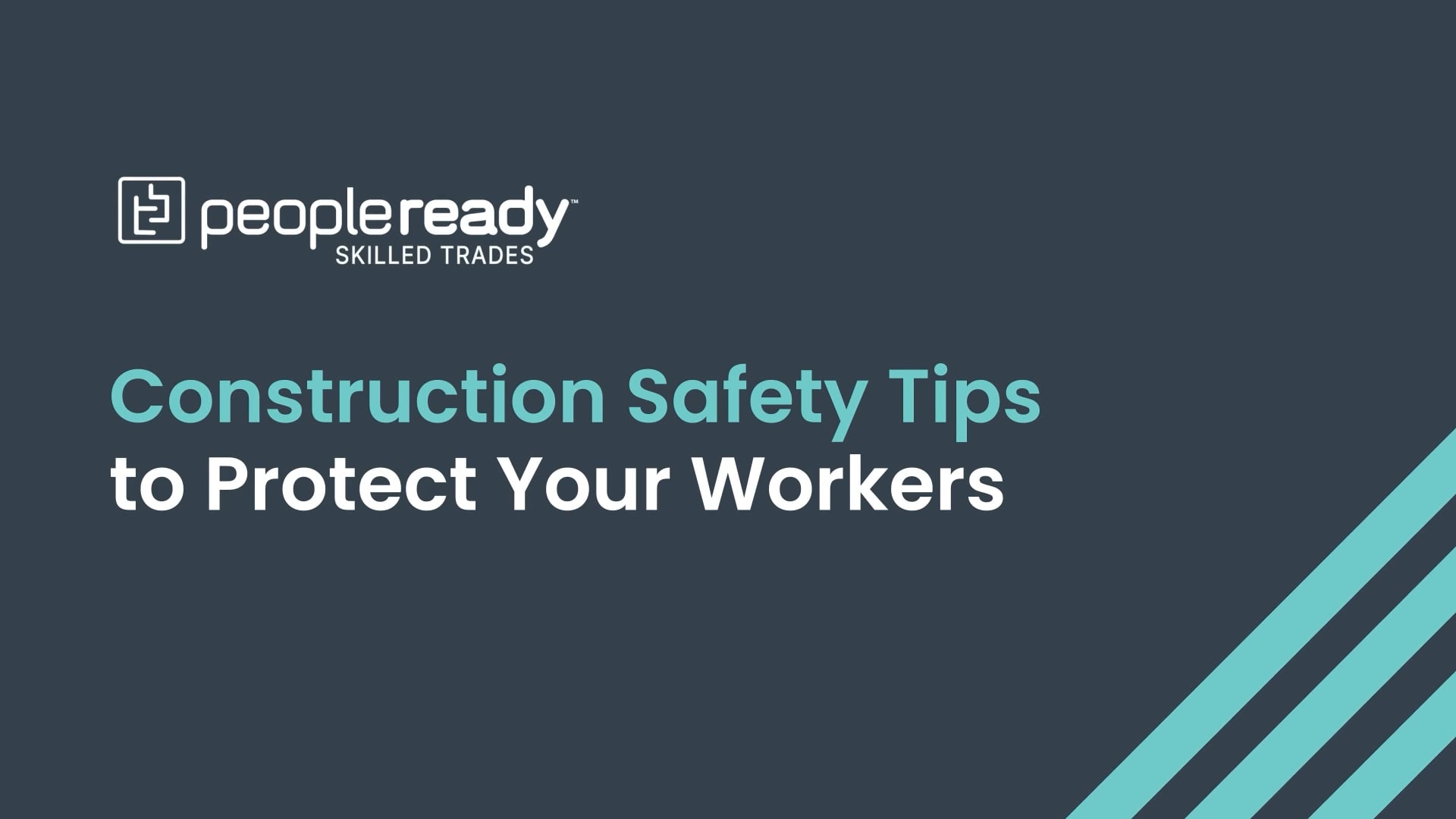 Construction Safety Tips to Protect Your Workers - PeopleReady Skilled ...